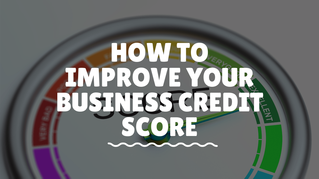 How To Improve Your Business Credit Score
